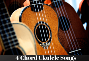 4 Chord Ukulele Songs with Chords and Tutorial - Ukuleles Review